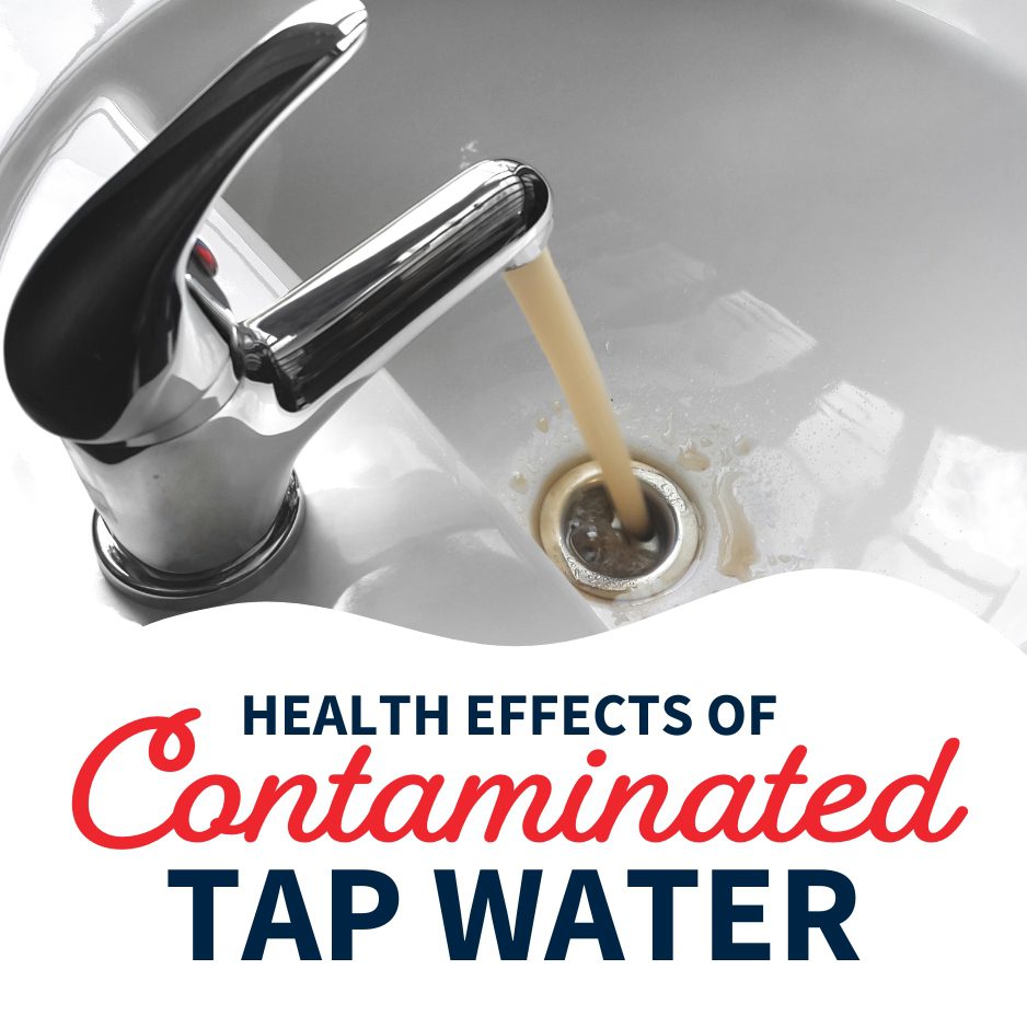 Health Effects of Contaminated Tap Water
