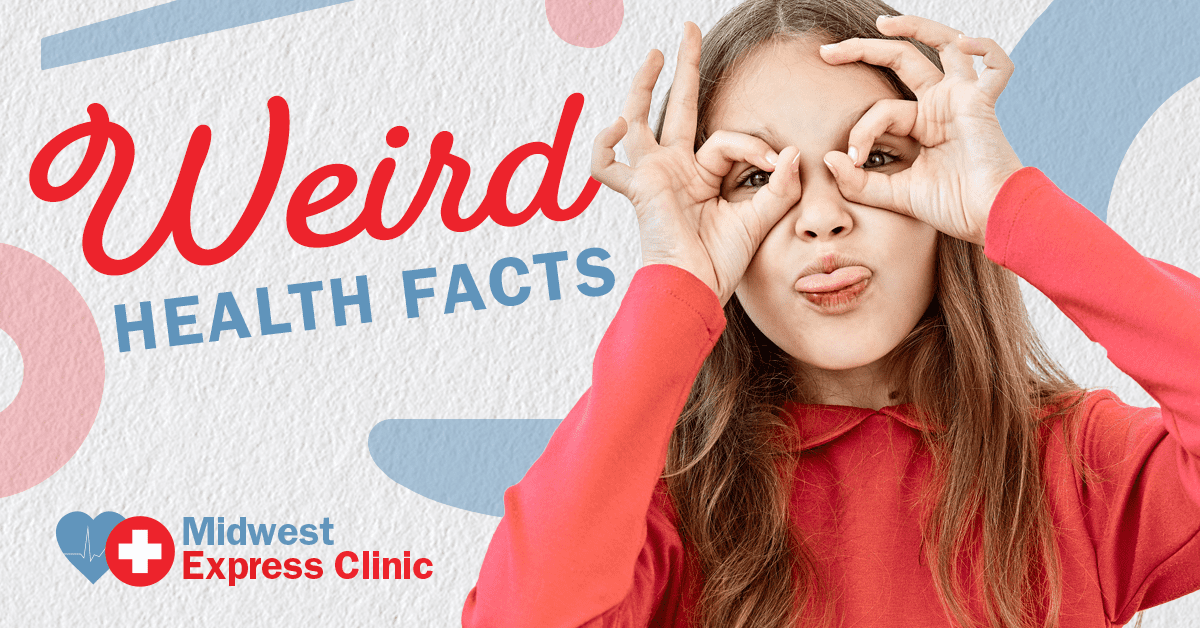 Surprising and Weird Health Facts - Midwest Express Clinic